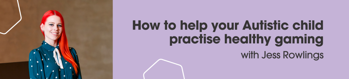 How to help your Autistic child practise healthy gaming - Amaze