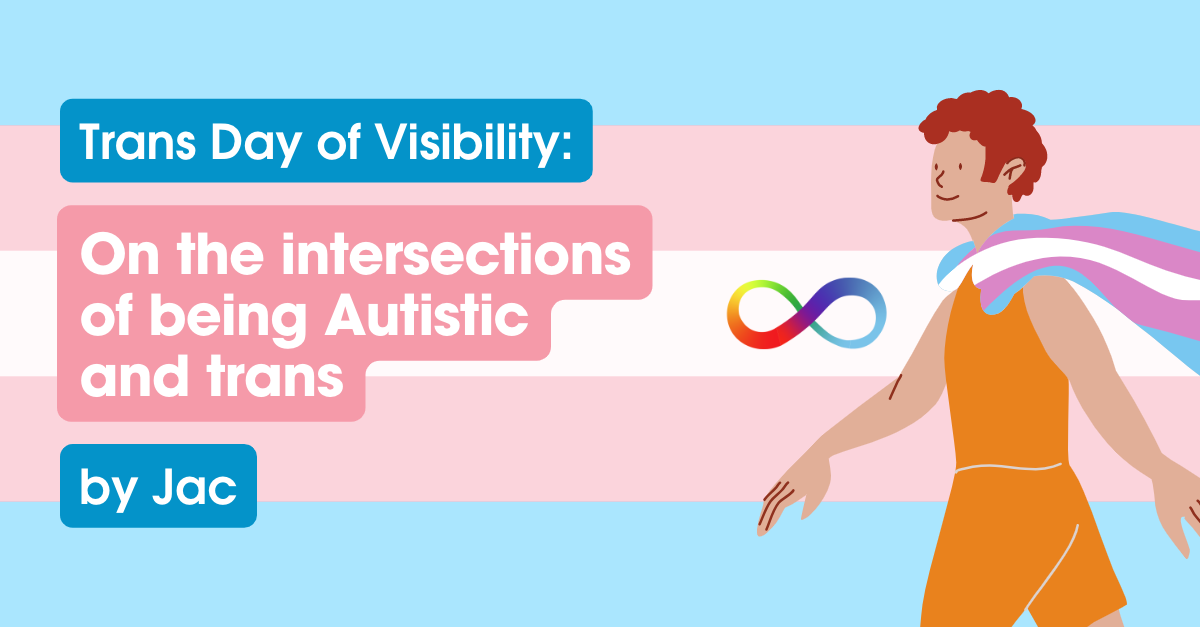 On the intersections of being Autistic and trans by Jac - Amaze